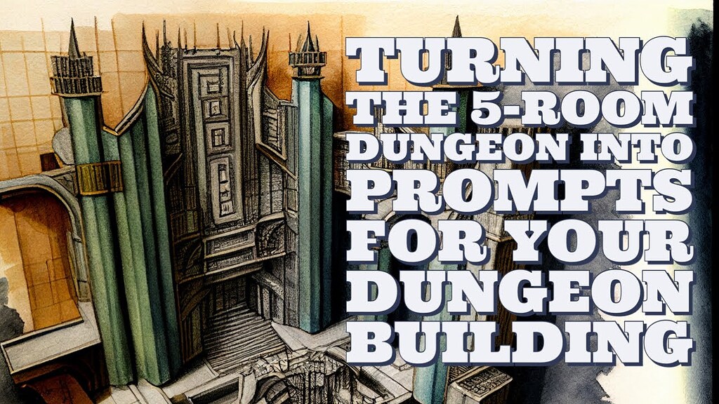 Turning the 5-Room Dungeon into Prompts for Your Dungeon Building ...